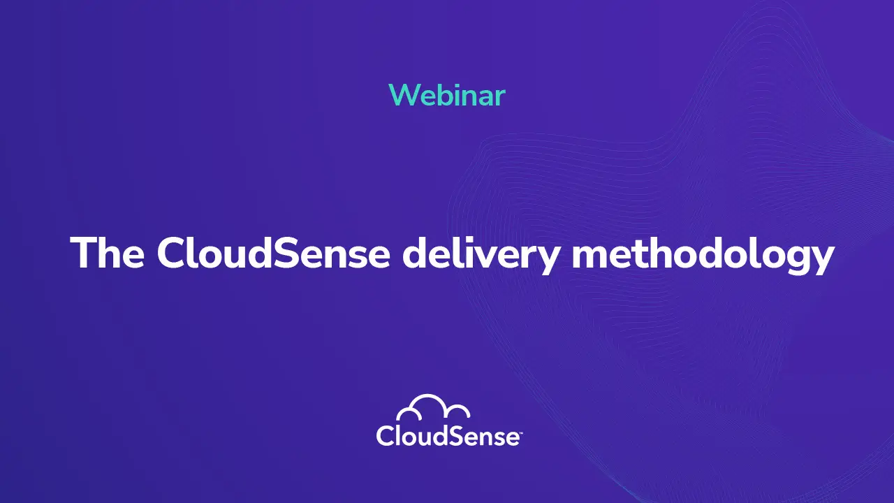 Webinar sign-up: The CloudSense delivery methodology | CloudSense